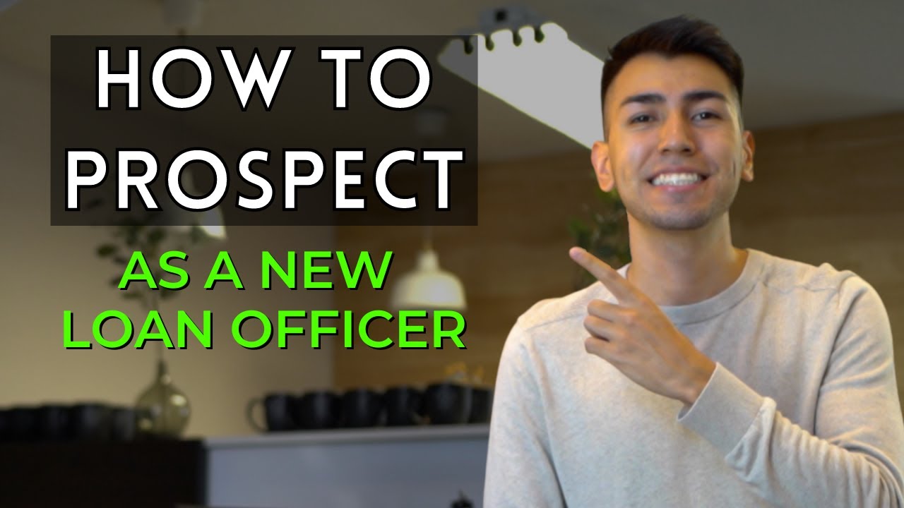 Prospecting Tips for NEW Loan Officers // How to Prospect if You’re New