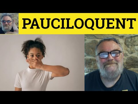🔵 Pauciloquent Meaning - Pauciloquy Defined - Pauciloquent Examples - Rare Formal Vocab - Pauciloquy