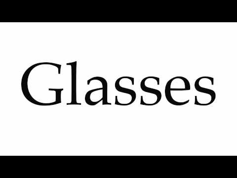How to Pronounce Glasses