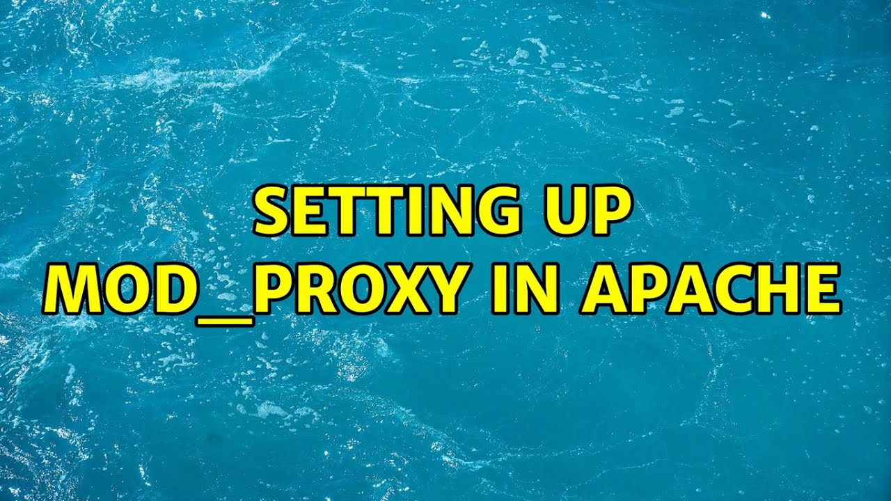 Setting up mod_proxy in Apache