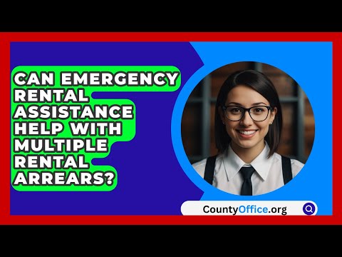 Can Emergency Rental Assistance Help With Multiple Rental Arrears? - CountyOffice.org