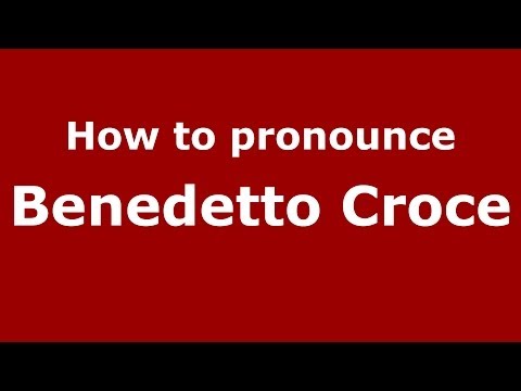 How to pronounce Benedetto Croce (Italian/Italy) - PronounceNames.com