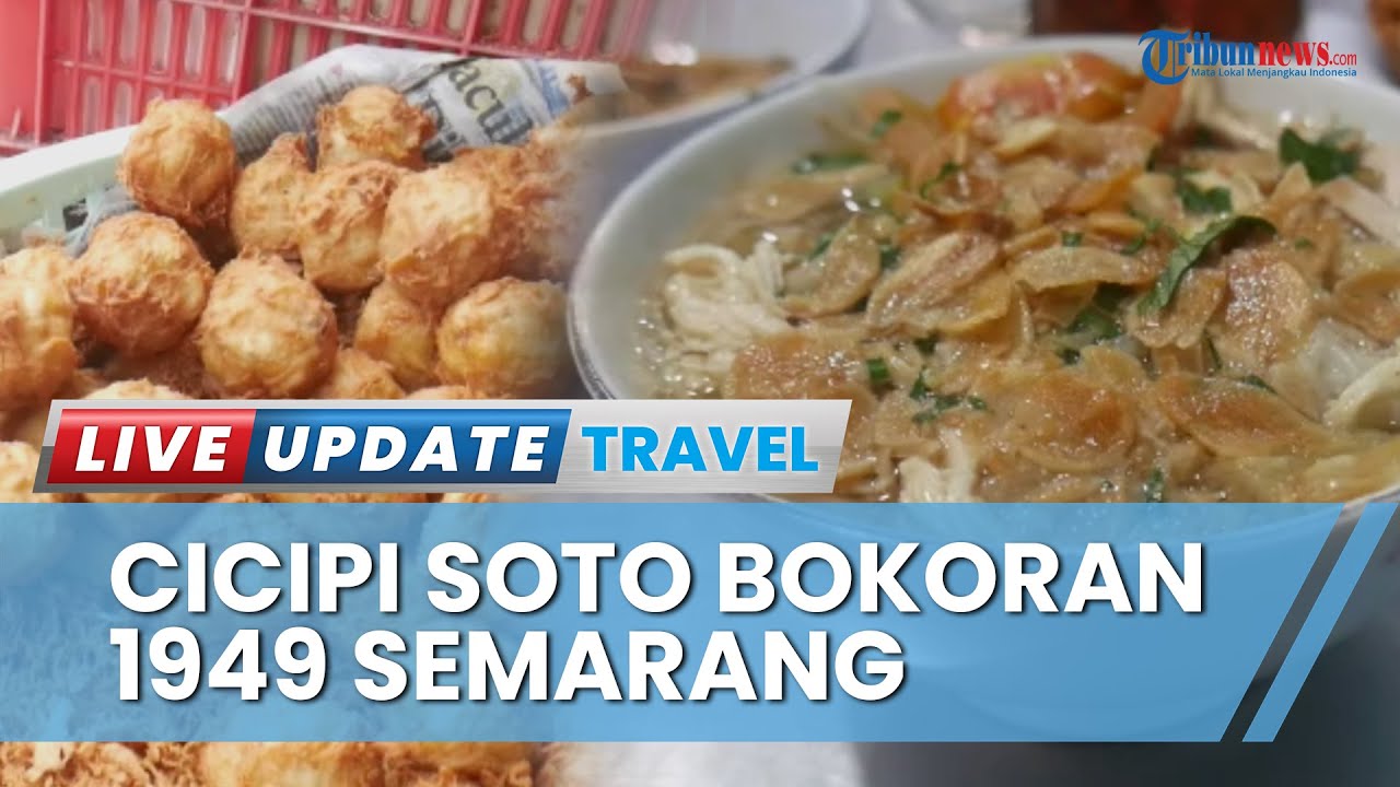 Nikmatnya Soto Bokoran 1949, Kuliner Legendaris di Kota Semarang yang ...