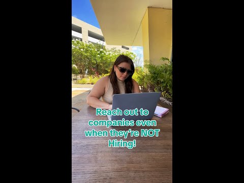 Reach out to companies even when they’re NOT hiring!