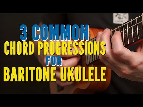 3 Common Chord Progressions for Baritone Ukulele