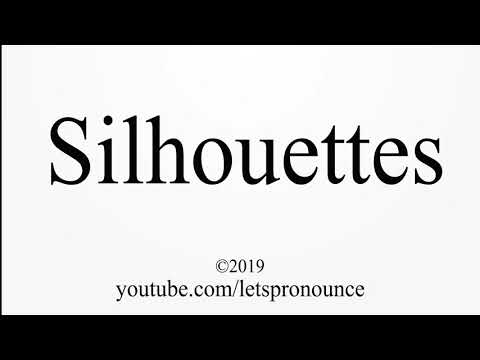 How to Pronounce Silhouettes