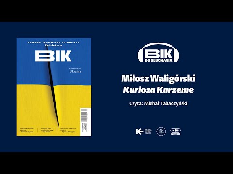 BIK 4/2022: „Kurioza Kurzeme” (Miłosz Waligórski)