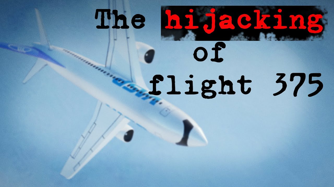 The Hijacking Of Flight 375 - The Real Story