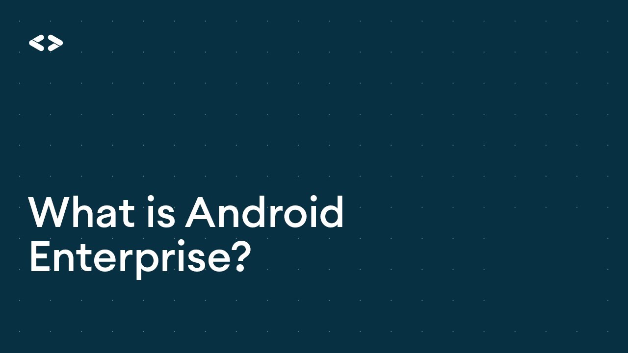 What is Android Enterprise?