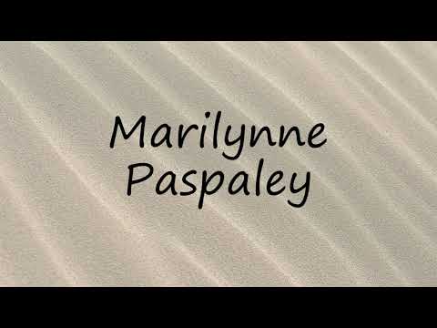 How to Pronounce Marilynne Paspaley?