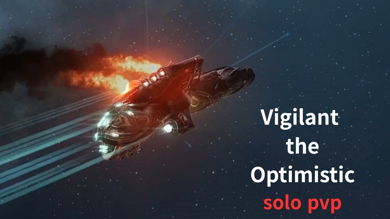 Vigilant : the Optimistic | solo pvp