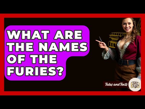 What Are The Names Of The Furies? - Tales And Texts
