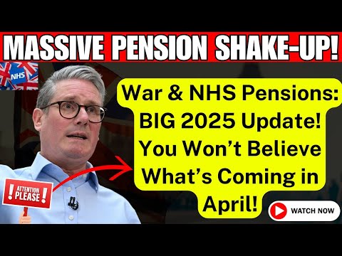 Massive NHS Pension Shake-Up & War Pension Boost Coming in April 2025 – Are You Affected?