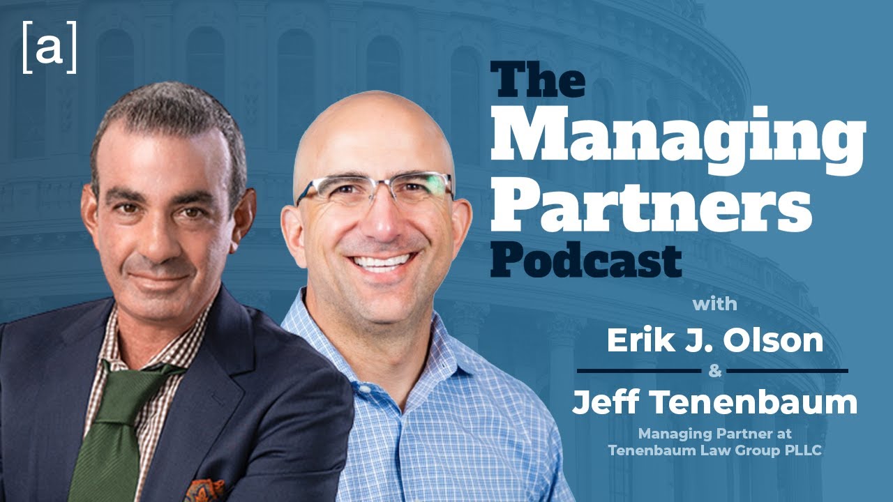 Jeff Tenenbaum - The Managing Partners Podcast