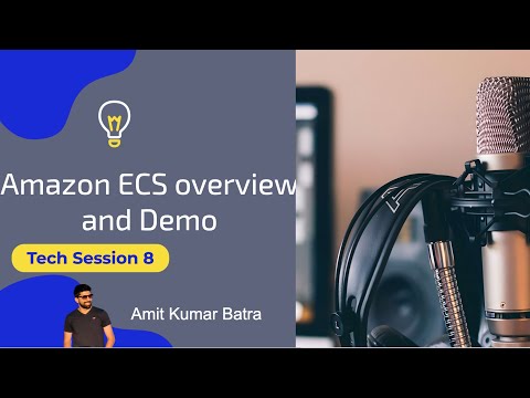 Amazon ECS overview | Demo - Nginx container deployment on ECS | Tech Session 8