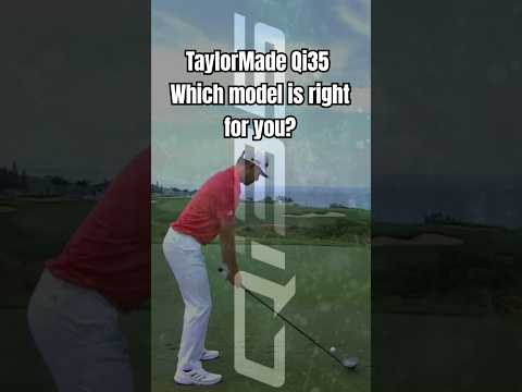 NEW TaylorMade Qi35 Drivers - which model is right for you? #golf #golfclubs #taylormade