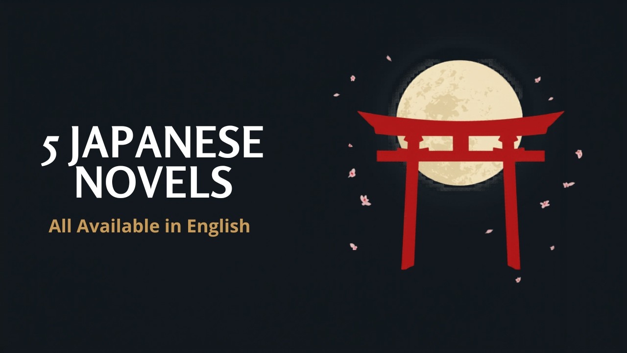 5 Best Japanese Novels You Can Read in English | World Literature Recommendations