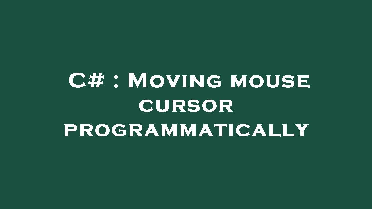 C# : Moving mouse cursor programmatically