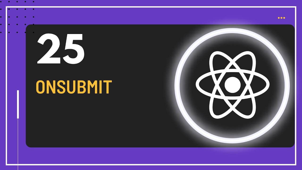 React JS Tutorial - 25 - OnSubmit