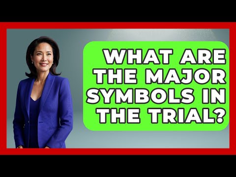 What Are The Major Symbols In The Trial? - Fictional Journeys