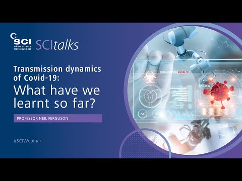 Transmission dynamics of Covid-19: what have we learnt so far? | Prof Neil Ferguson | SCItalks | SCI