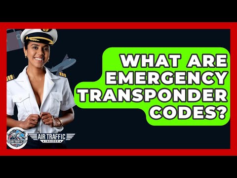 What Are Emergency Transponder Codes? - Air Traffic Insider