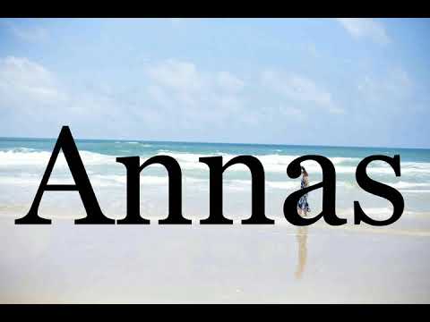How To Pronounce Annas🌈🌈🌈🌈🌈🌈Pronunciation Of Annas