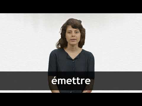 English Translation of “ÉMETTRE” | Collins French-English Dictionary