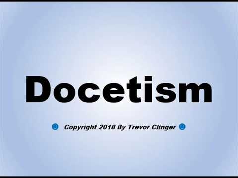 How To Pronounce Docetism