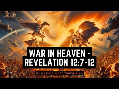 War in Heaven - Revelation 12:7-12