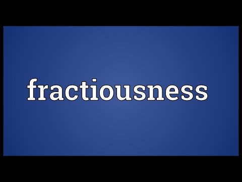 Fractiousness Meaning
