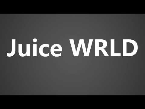 How To Pronounce Juice WRLD