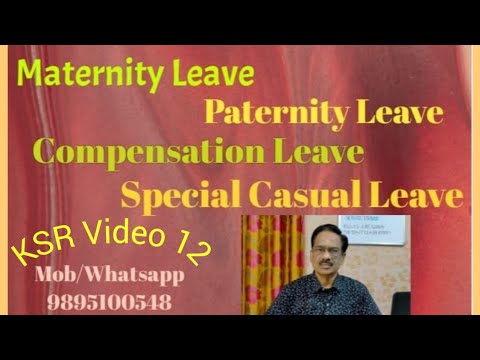 Maternity Leave, Paternity Leave, Compensation Leave and Special Casual Leave - KSR Video 12