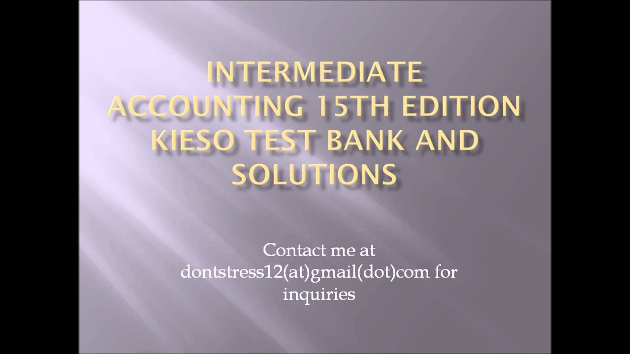 Intermediate Accounting 15th Edition Kieso Test Bank and Solutions
