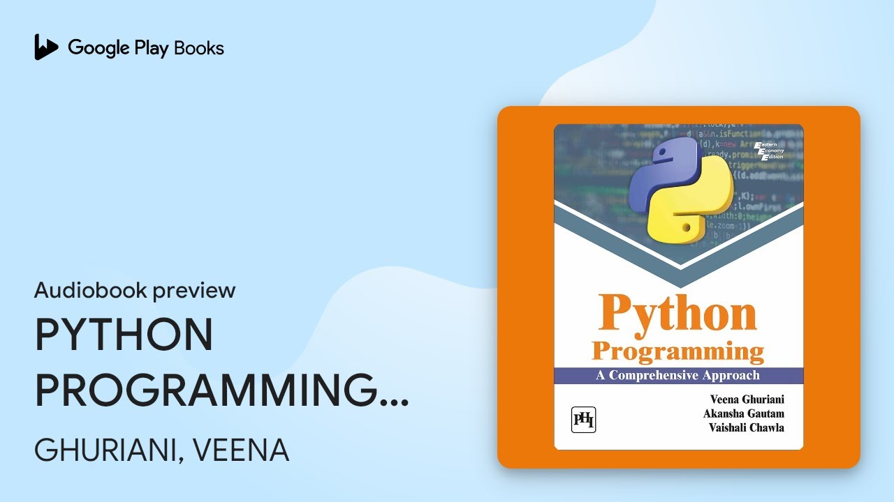 PYTHON PROGRAMMING: A COMPREHENSIVE APPROACH by GHURIANI, VEENA · Audiobook preview