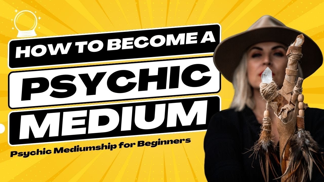 How to Become a Psychic Medium (Mediumship Training for Beginners)