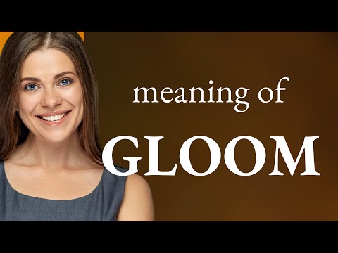 Gloom | what is GLOOM definition