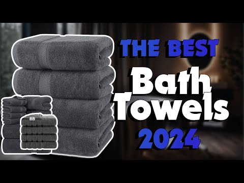 The Top 5 Best Bath Towels in 2024 - Must Watch Before Buying!