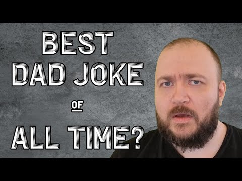 What is the Best Dad Joke?