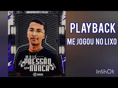 PLAYBACK ME JOGOU NO LIXO