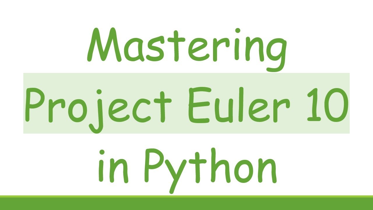 Mastering Project Euler 10 in Python