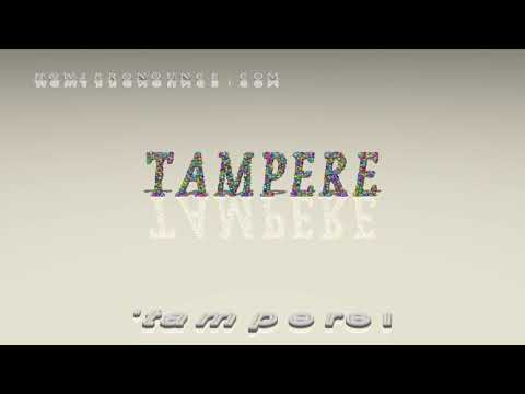 Tampere - pronunciation