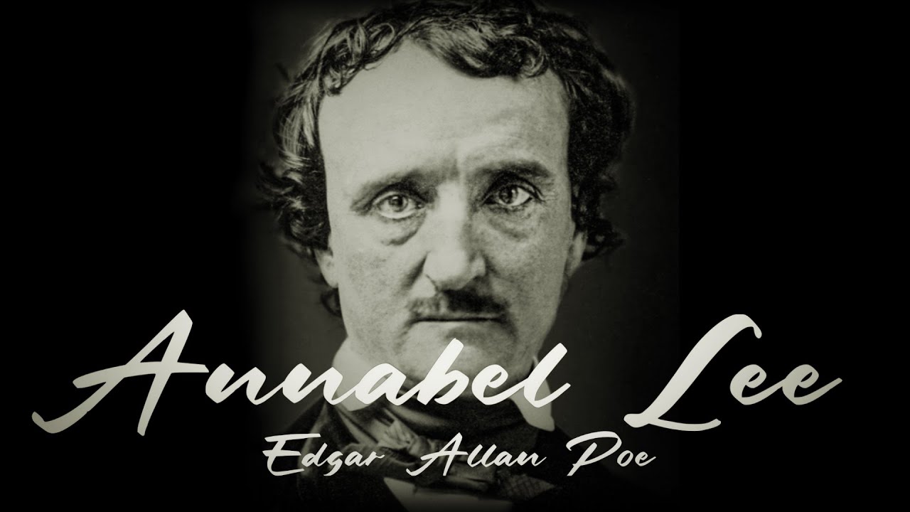 Annabel Lee by Edgar Allan Poe | Powerful Life Poetry