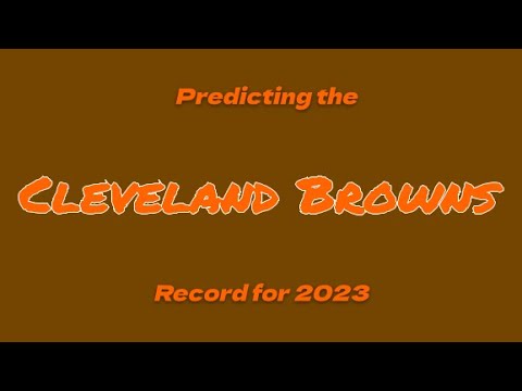 PREDICTING THE BROWNS RECORD FOR THE 2023 SEASON