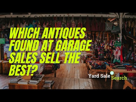 Which Antiques Found at Garage Sales Sell the Best? | Yard Sale Search