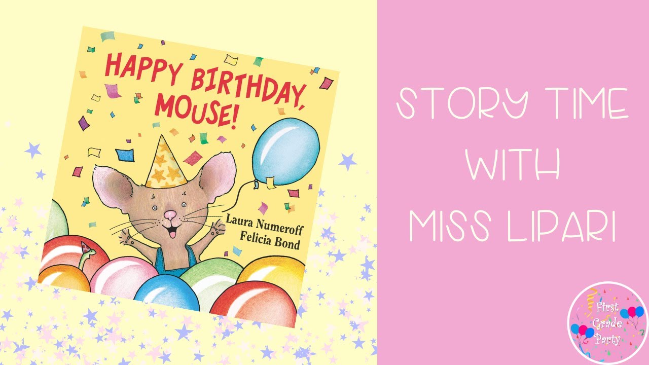 Happy Birthday Mouse- Read Aloud