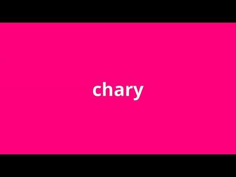 what is the meaning of chary