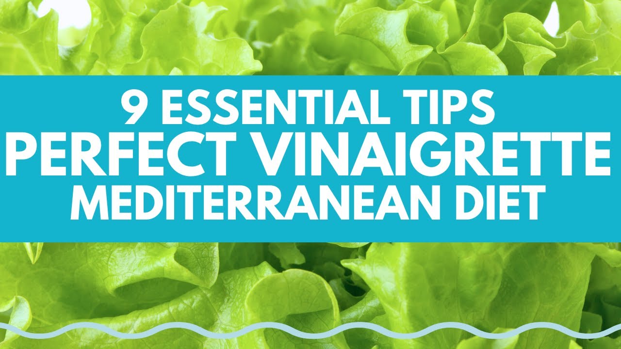 Must Know Vinaigrette Dressing Tips | easy mediterranean diet recipes
