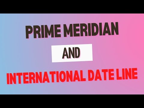 Prime Meridian and International Date Line
