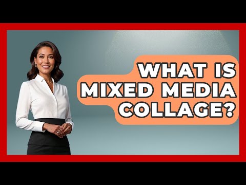 What Is Mixed Media Collage? - Drawing and Painting Academy